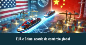 EUA e China: o que o acordo traz de mudanças para o comércio global e a ...
